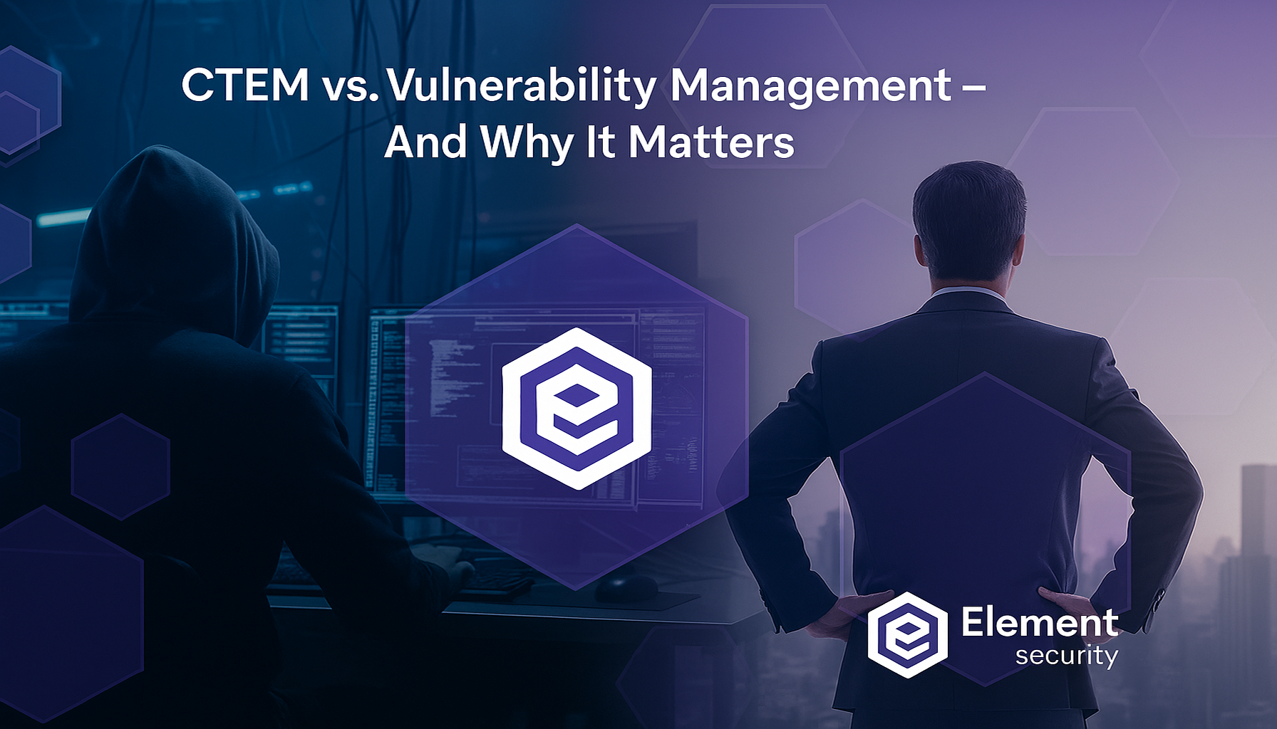 Element Security | מה ההבדל בין CTEM לניהול פגיעויות